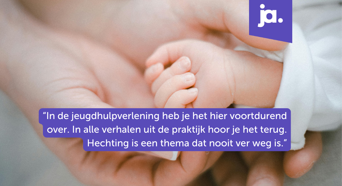 Hechting is niet iets van toen, het speelt elke dag opnieuw - Jeugdformaat